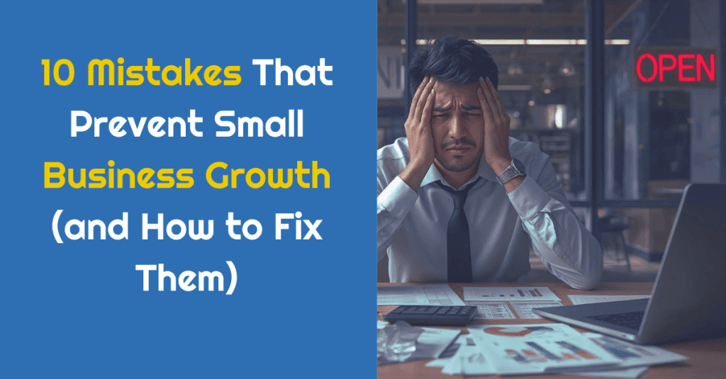 10 Mistakes That Prevent Small Business Growth (and How to Fix Them ...